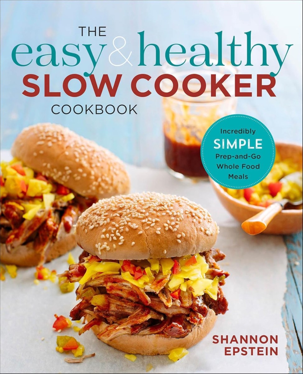 The Easy & Healthy Slow Cooker Cookbook: Incredibly Simple Prep-and-Go ...