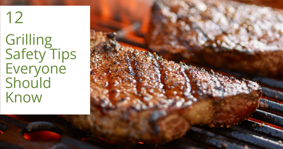 12 Grilling Safety Tips Everyone Should Know – Good Food, Good Meat ...