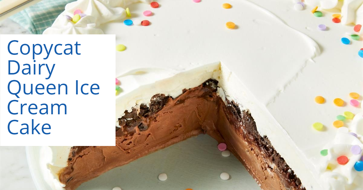 Copycat Dairy Queen Ice Cream Cake – Good Food, Good Meat, Good God ...