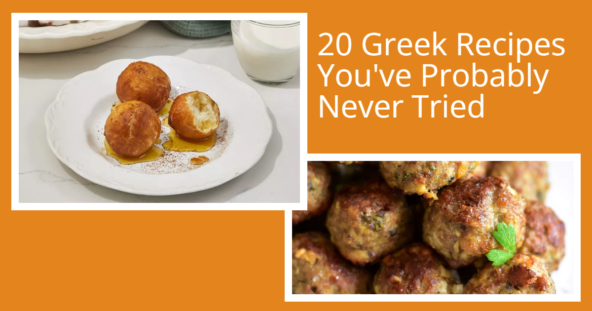 20 Greek Recipes You’ve Probably Never Tried – Good Food, Good Meat ...
