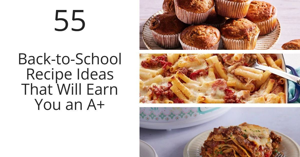 55 Back-to-School Recipe Ideas That Will Earn You an A+ – Good Food ...