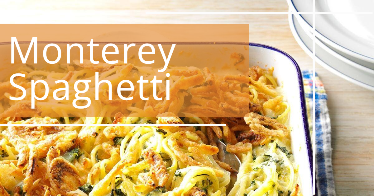 Monterey Spaghetti – Good Food, Good Meat, Good God, Let's Eat!