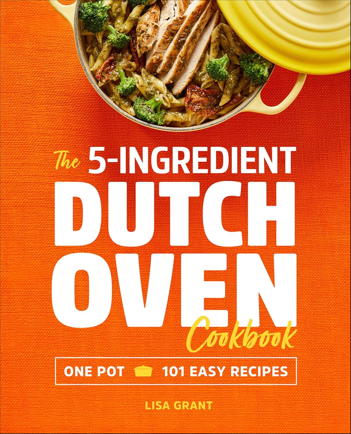 The 5-Ingredient Dutch Oven Cookbook – Good Food, Good Meat, Good God ...