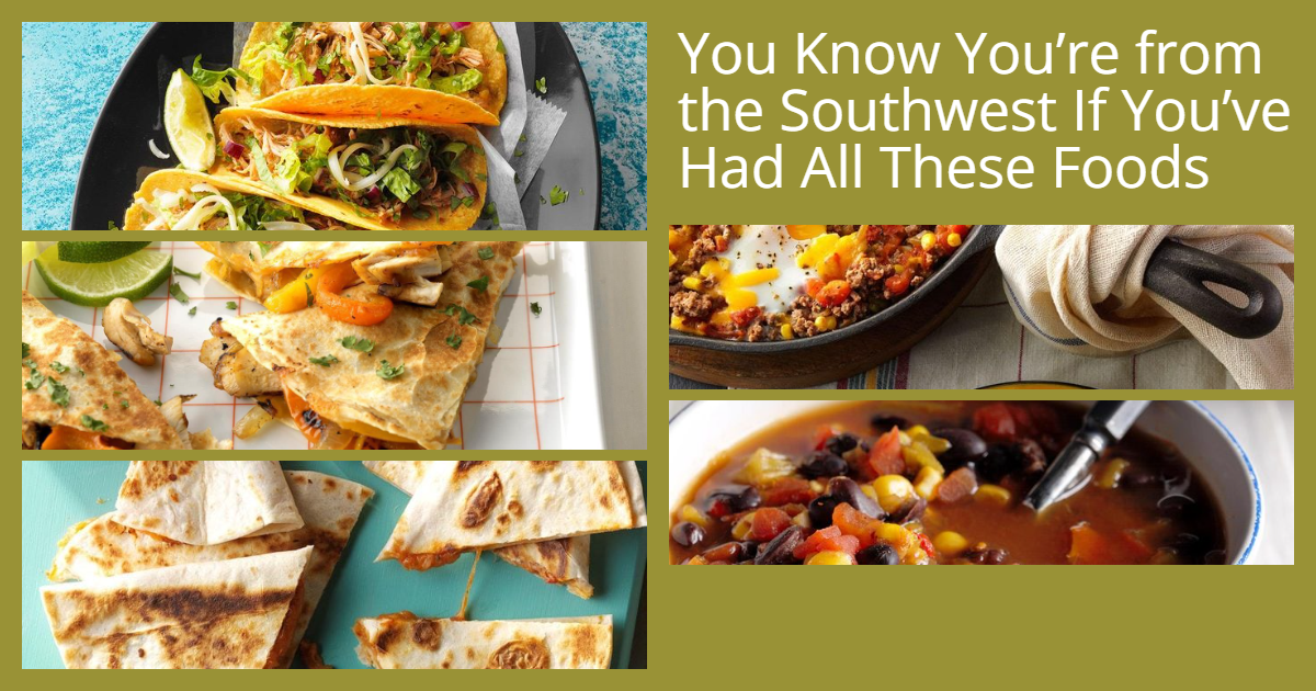 You Know You’re from the Southwest If You’ve Had All These Foods – Good ...