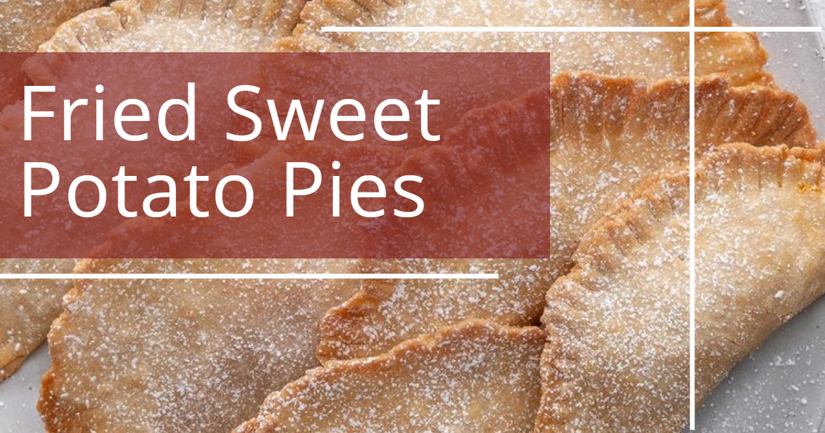 Fried Sweet Potato Pies – Good Food, Good Meat, Good God, Let's Eat!