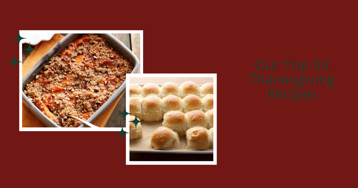 Our Top 50 Thanksgiving Recipes – Good Food, Good Meat, Good God, Let's ...