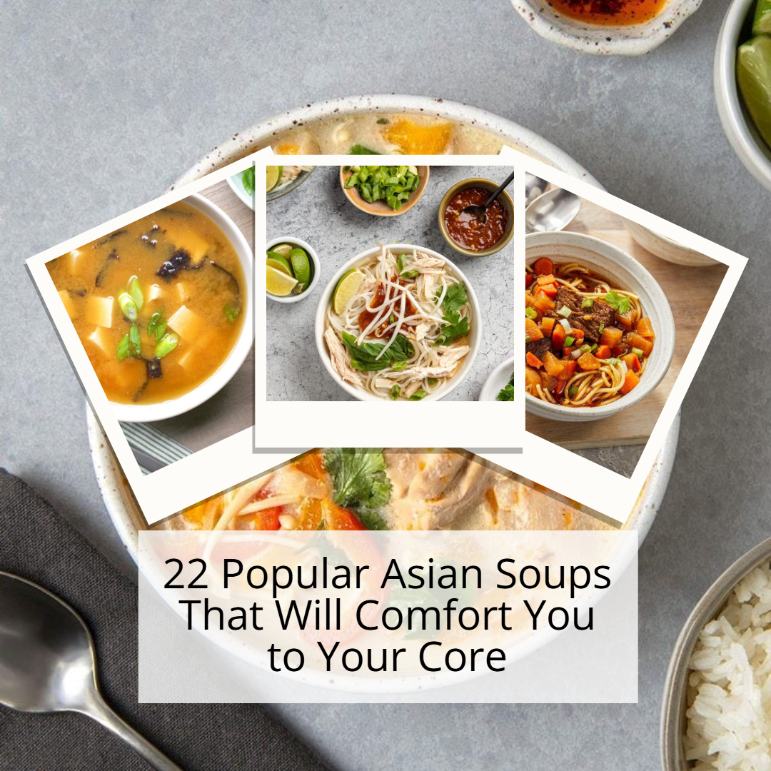 22 Popular Asian Soups That Will Comfort You to Your Core – Good Food ...
